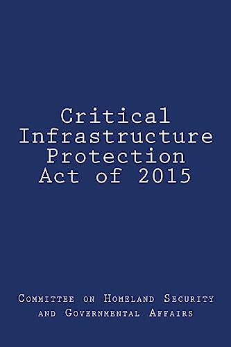 Critical Infrastructure Protection Act of 2015 By Committee On Homeland ...