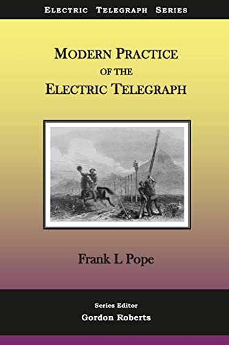 Modern Practice of the Electric Telegraph By Gordon Roberts | World of ...
