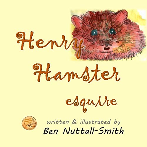 Henry Hamster Esquire By Ben Nuttall-Smith | World of Books