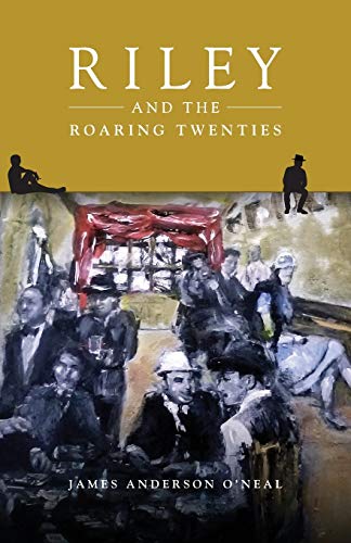Riley and the Roaring Twenties By James Anderson O'neal | World of Books