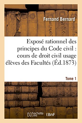 Exposé Rationnel Des Principes Du Code Civil À l'Usage Des Élèves Des ...