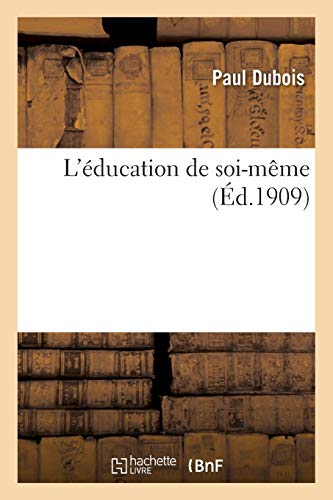 L'Éducation de Soi-Même 3e Édition By Paul Dubois | World of Books GB