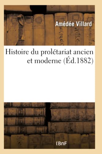 Histoire Du Prolétariat Ancien Et Moderne By Villard-A | World of Books US