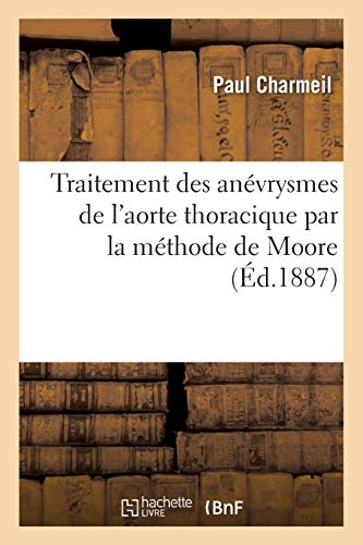 Traitement Des Anevrysmes de l'Aorte Thoracique Par La Methode de Moore ...