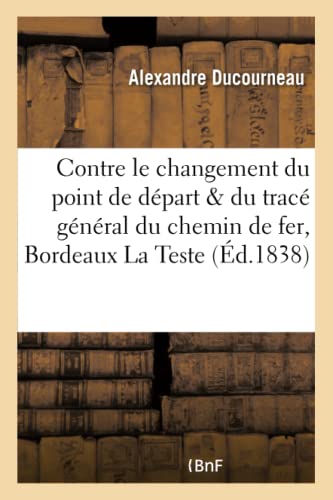 Mémoire Contre Le Changement Du Point de Départ Et Du Tracé Général Du ...