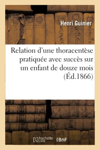 Relation d'Une Thoracentèse Pratiquée Avec Succès Sur Un Enfant de ...