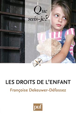 LES DROITS DE L'ENFANT (9ED) QSJ 852 (QUE SAIS-JE ?) By Dekeuwer ...