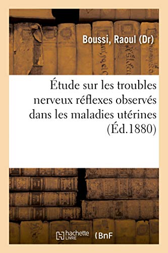 Étude Sur Les Troubles Nerveux Réflexes Observés Dans Les Maladies ...