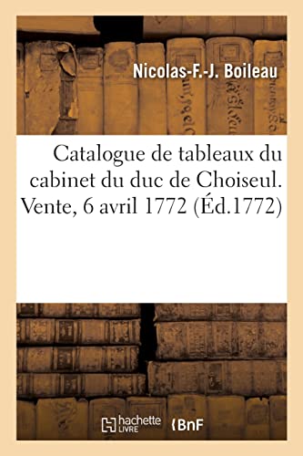 Catalogue de Tableaux Du Cabinet de Monseigneur Le Duc de Choiseul By ...