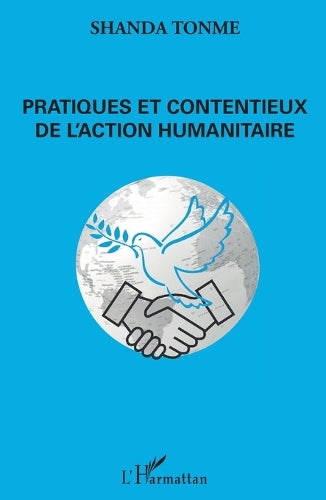 Pratiques et contentieux de l'action humanitaire By Shanda Tonme| World ...