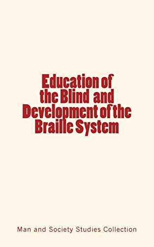 Education of the Blind and Development of the Braille System By Man And ...