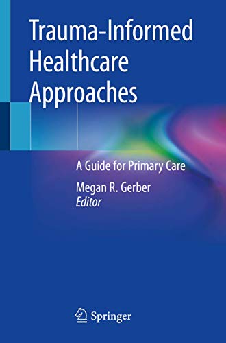 Trauma-Informed Healthcare Approaches By Megan R Gerber| World of Books US