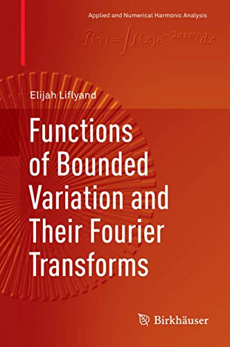 Functions of Bounded Variation and Their Fourier Transforms By Elijah ...
