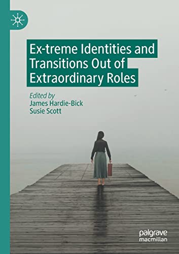 Ex-treme Identities and Transitions Out of Extraordinary Roles By James ...