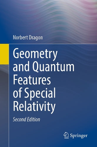 Geometry and Quantum Features of Special Relativity By Norbert Dragon ...