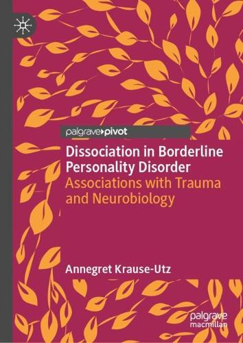 Dissociation in Borderline Personality Disorder By Annegret Krause-Utz ...