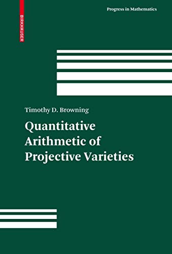 Quantitative Arithmetic of Projective Varieties By Timothy D Browning ...