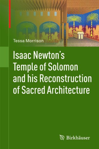 Isaac Newton's Temple of Solomon and his Reconstruction of Sacred ...