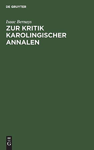 Zur Kritik Karolingischer Annalen By Isaac Bernays | World of Books