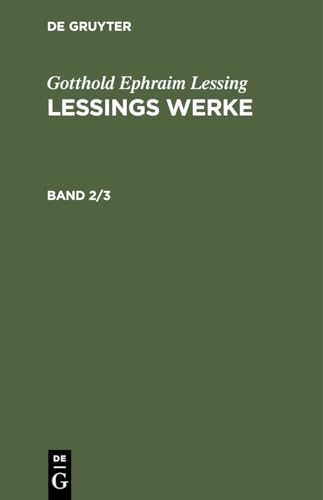 Gotthold Ephraim Lessing: Lessings Werke. Band 2/3 By Franz Muncker ...