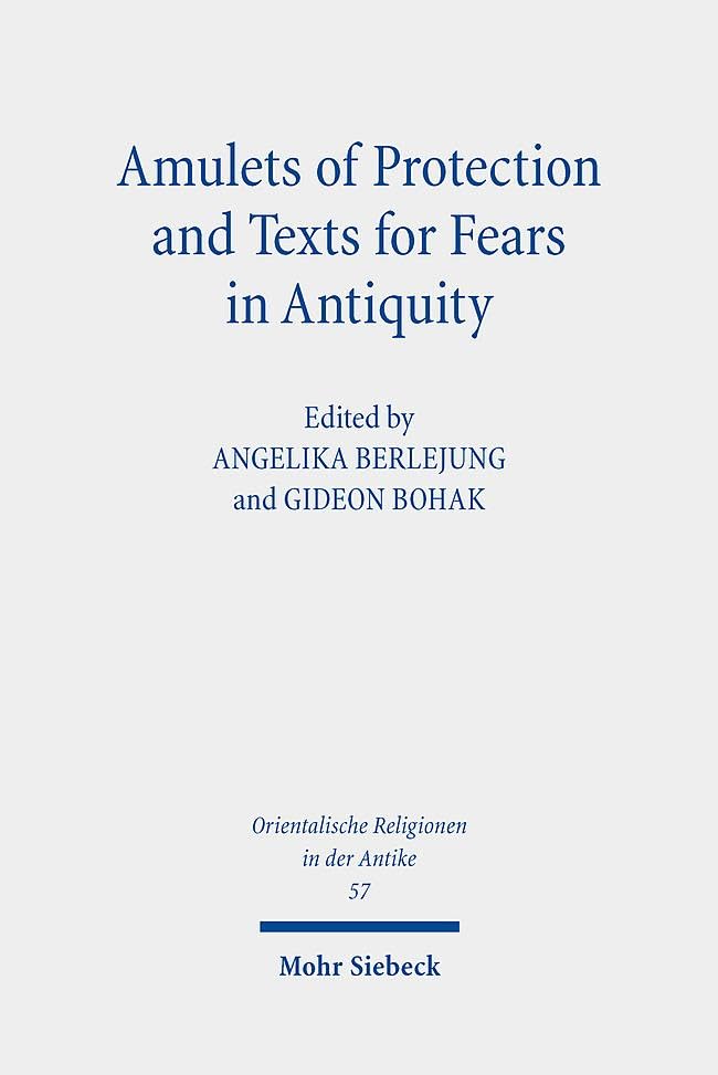 Amulets of Protection and Texts for Fears in Antiquity By Angelika ...