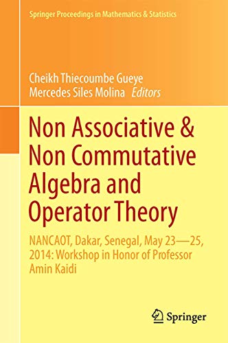 Non-Associative and Non-Commutative Algebra and Operator Theory By ...