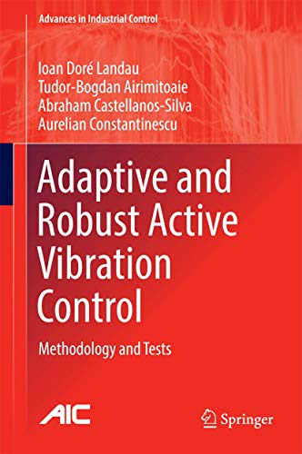 Adaptive and Robust Active Vibration Control By Tudorbogdan Airimioaie ...
