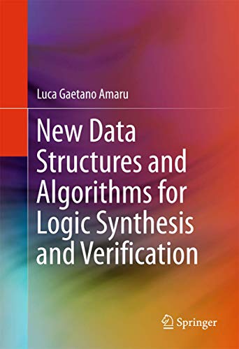New Data Structures and Algorithms for Logic Synthesis and Verification By Luca Gaetano Amaru ...