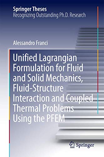 Unified Lagrangian Formulation for Fluid and Solid Mechanics, Fluid-Structure Interaction and ...