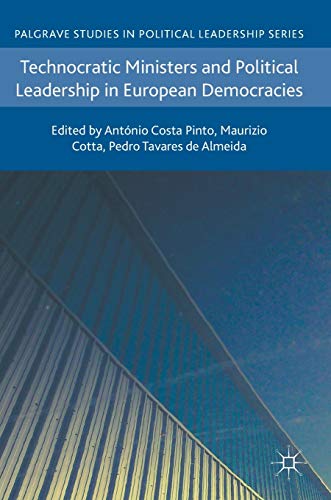 Technocratic Ministers and Political Leadership in European Democracies ...