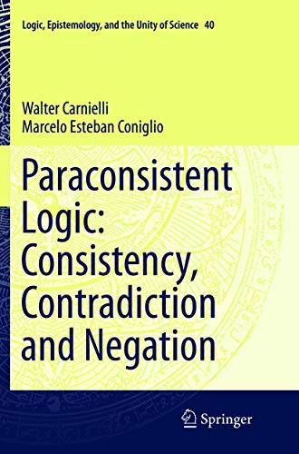 Paraconsistent Logic: Consistency, Contradiction and Negation By Walter ...