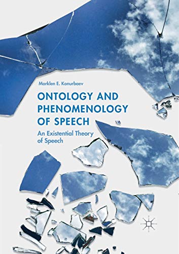 Ontology and Phenomenology of Speech By Marklen E Konurbaev | World of ...