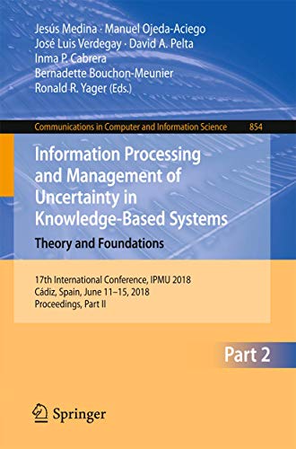 Information Processing and Management of Uncertainty in Knowledge-Based Systems. Theory and ...