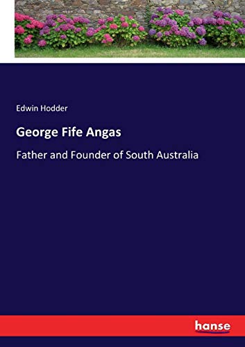 George Fife Angas By Edwin Hodder | World of Books