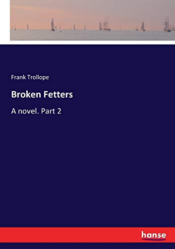 Broken Fetters By Frank Trollope | World of Books