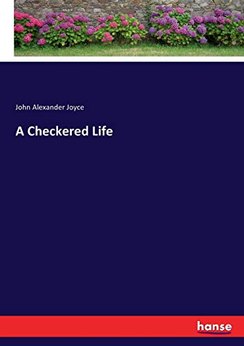 A Checkered Life By John Alexander Joyce | World of Books