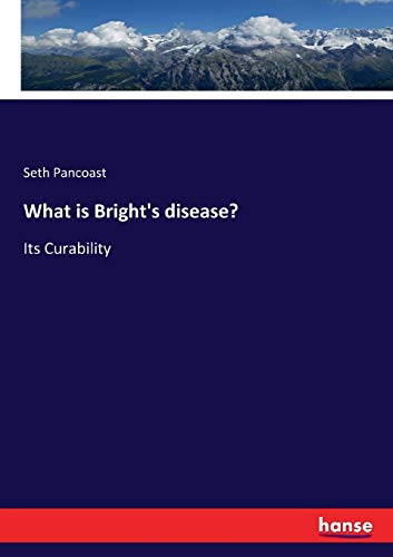 What is Bright's disease? By Seth Pancoast | World of Books US