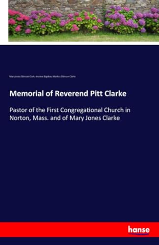 Memorial of Reverend Pitt Clarke By Mary Jones Stimson Clark | World of ...