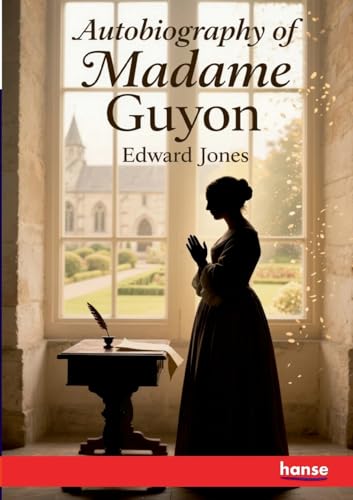 Autobiography of Madame Guyon By Edward Jones | World of Books