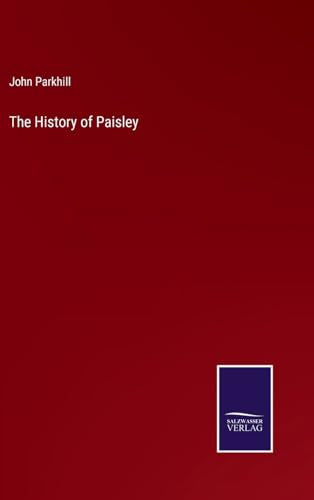 The History of Paisley By John Parkhill | World of Books