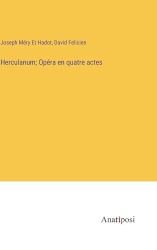 Herculanum; Opera en quatre actes By Joseph Méry Et Hadot | World of Books