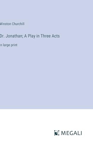 Dr. Jonathan; A Play in Three Acts By Winston Churchill | World of Books US