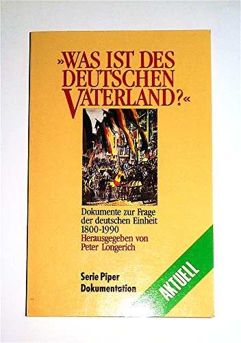 Was Ist Des Deutschen Vaterland?: Dokumente Zur Frage Der Deutschen ...