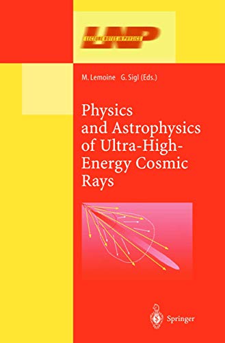 Physics and Astrophysics of Ultra High Energy Cosmic Rays By M Lemoine ...