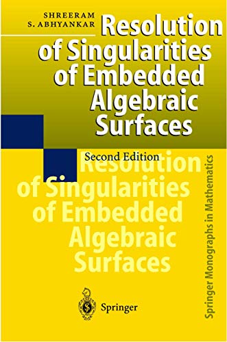 Resolution of Singularities of Embedded Algebraic Surfaces By Shreeram ...