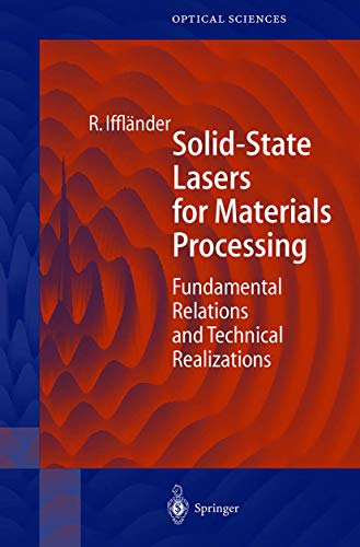 Solid-State Lasers for Materials Processing By Reinhard Ifflnder ...