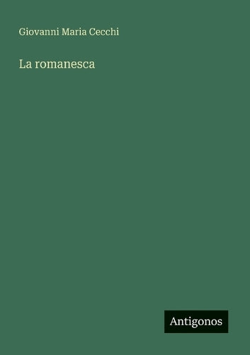 La romanesca By Giovanni Maria Cecchi | World of Books