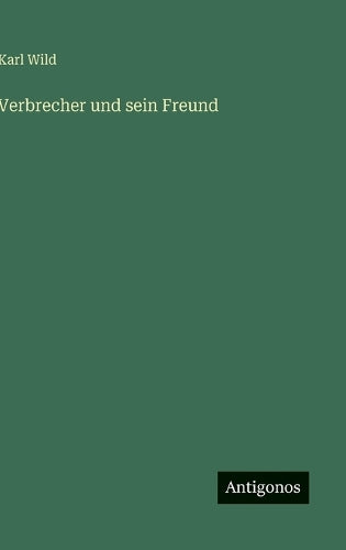 Verbrecher und sein Freund By Karl Wild | World of Books US