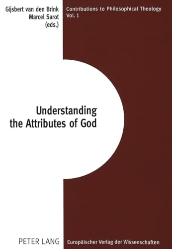 Understanding the Attributes of God By Gijsbert Van Den Brink | World ...