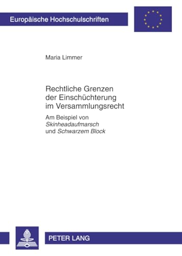 Rechtliche Grenzen der Einschuechterung im Versammlungsrecht By Maria ...